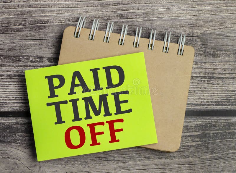 Paid Time Off Wording on a Green Sticker and Notepad Stock Photo ... Paid Time Off Wording on a Green Sticker and Notepad Stock Photo ...