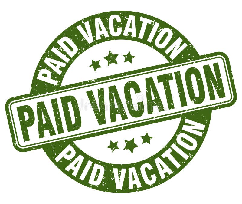 Paid Vacation Stamp. Paid Vacation Label. Round Grunge Sign Stock ...