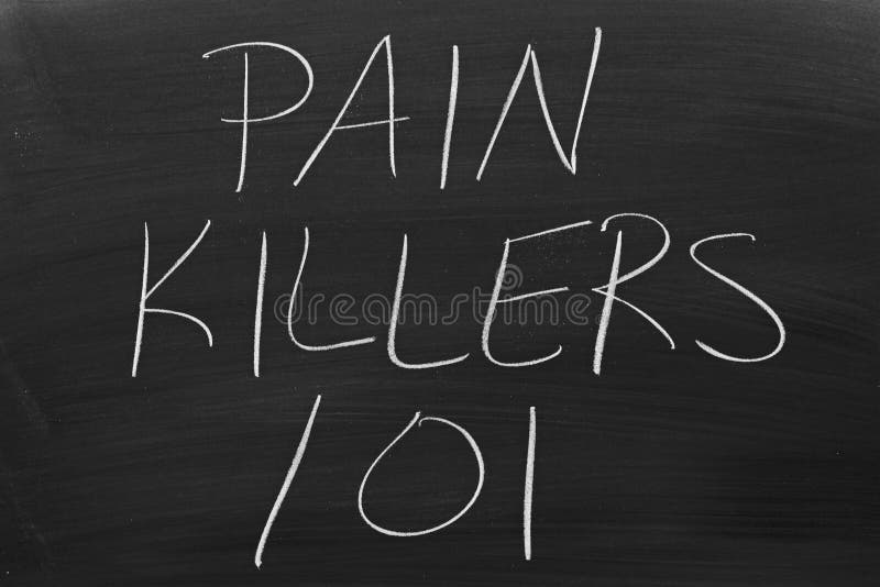 Pain Killers 101 on a Blackboard Stock Photo - Image of opioid ...