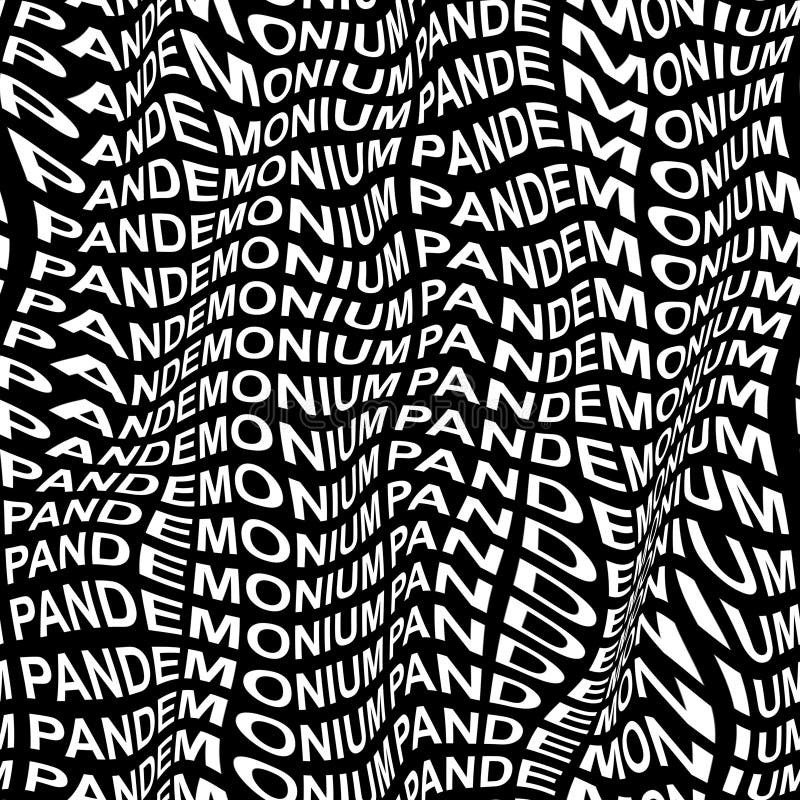 PANDEMONIUM Word Warped, Distorted, Repeated, and Arranged into ...