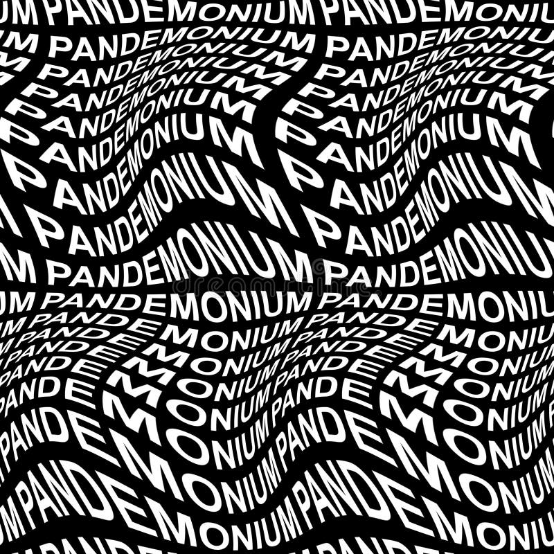 PANDEMONIUM Word Warped, Distorted, Repeated, and Arranged into ...