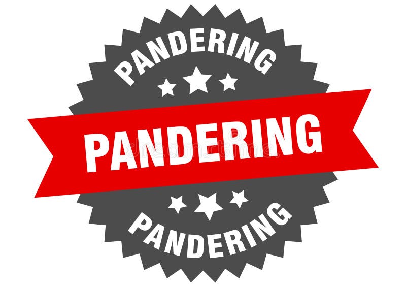 Pandering Sign. Pandering Circular Band Label. Pandering Sticker Stock ...