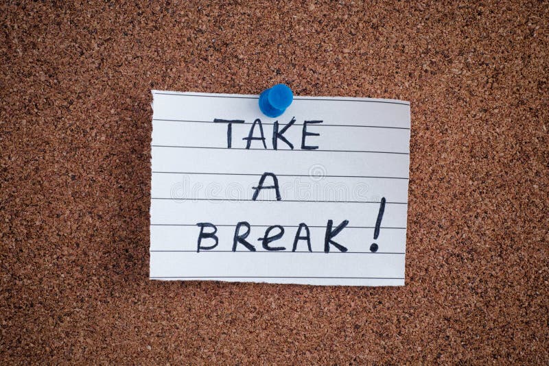 Paper Note with the Phrase Take a Break! on Bulletin Board Stock Photo ...