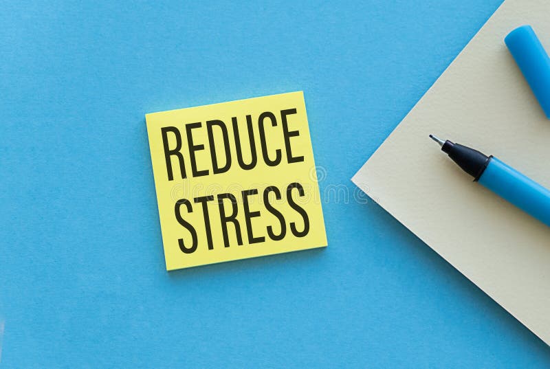 Paper Notes with the Words Reduce Stress on Yellow Sticky on Blue Table ...