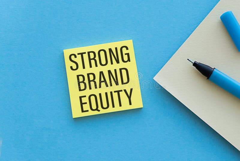 Paper Notes with the Words Strong Brand Equity on Yellow Sticky on Blue ...