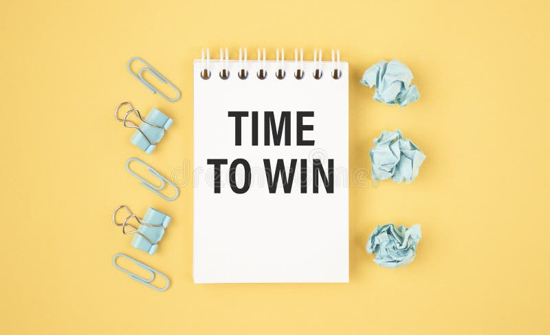 Paper with Text TIME TO WIN with a Lot Stock Photo - Image of notebook ...