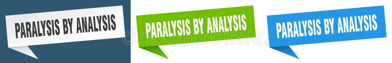 Paralysis by Analysis Banner. Paralysis by Analysis Speech Bubble Label ...
