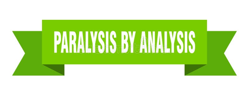 Paralysis by Analysis Ribbon. Stock Vector - Illustration of graphic ...