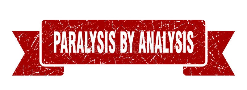 Paralysis by Analysis Ribbon. Paralysis by Analysis Grunge Band Sign ...