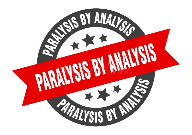 Paralysis by Analysis Sign. Paralysis by Analysis Round Ribbon Sticker ...