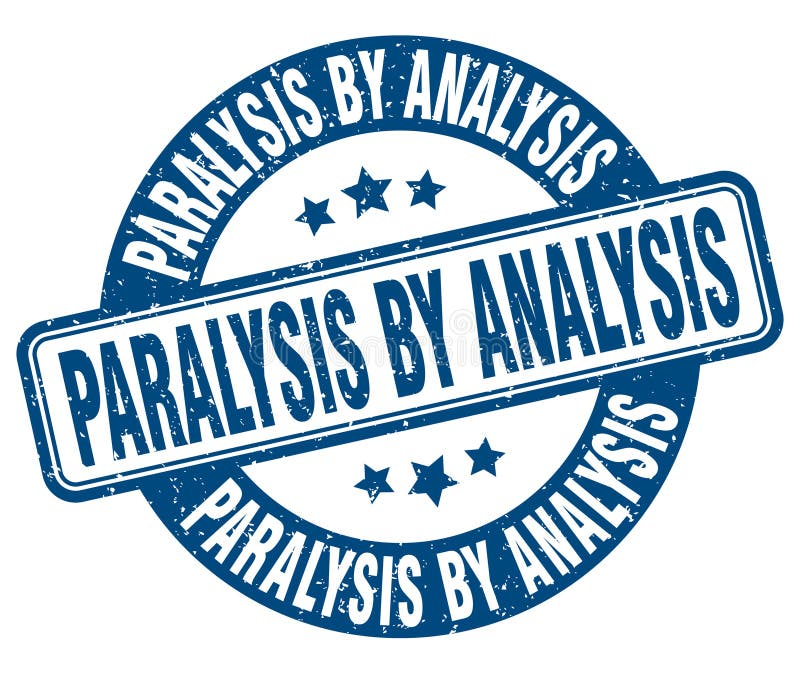 Paralysis by Analysis Stamp. Paralysis by Analysis Label. Round Grunge ...