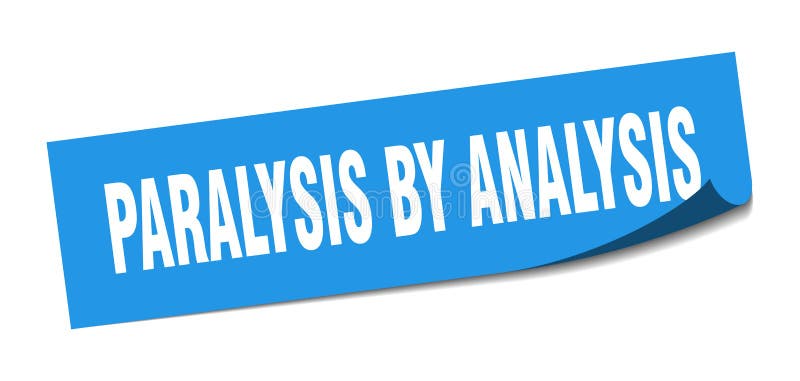 Paralysis by Analysis Sticker. Paralysis by Analysis Square Sign Stock ...