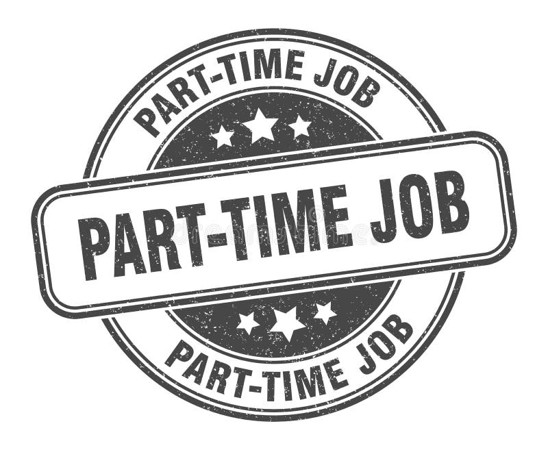 Part-time Job Stamp. Part-time Job Round Grunge Sign Stock Vector ...