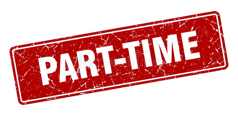 Part-time Sign. Part-time Grunge Stamp Stock Vector - Illustration of ...