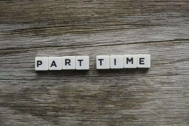 Part Time Work Word Made of Square Letter Word on Grey Background Stock ...