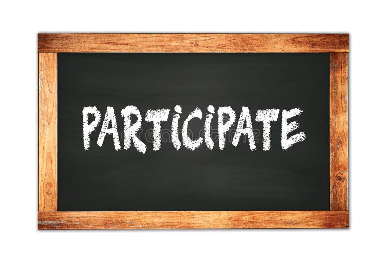 PARTICIPATE Text Written on Wooden Frame School Blackboard Stock ...