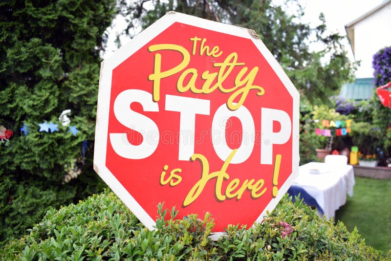 The Party is Here Stop Sign Stock Image - Image of garden, banner ...