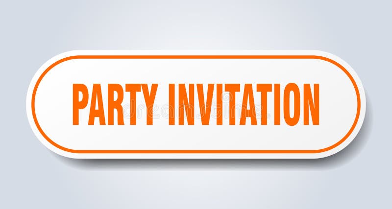 Party Invitation Sign. Rounded Isolated Button. White Sticker Stock ...