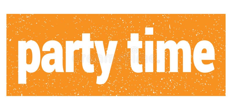 Party Time Text Written on Orange Stamp Sign Stock Illustration ...