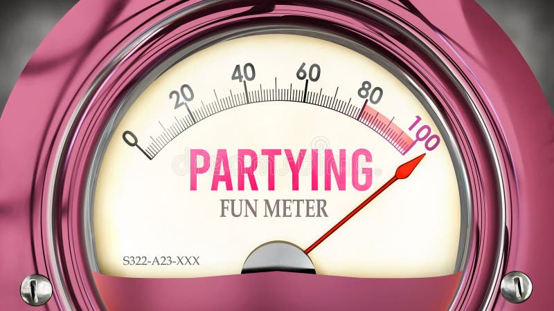 Partying and Fun Meter that is Hitting a Full Scale, Showing a Very ...