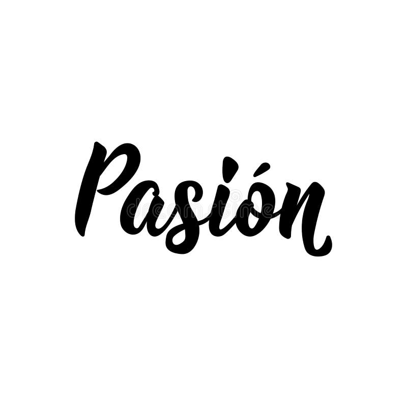 Passion In Spanish Lettering Ink Illustration Modern Brush