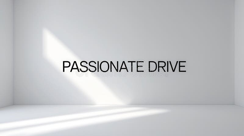 Passionate Drive Message Displayed on a Minimalist Wall during Daylight ...