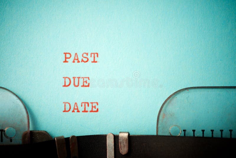 Past due date phrase stock photo. Image of problem, text - 321637960