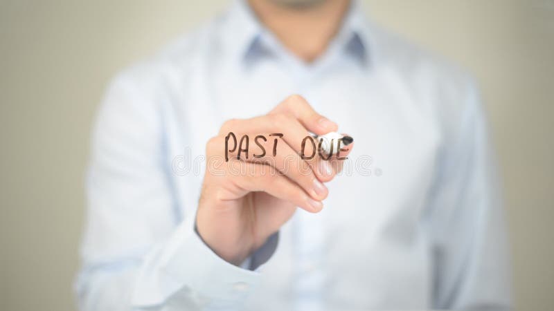 Past Due , Man Writing on Transparent Screen Stock Image - Image of ...