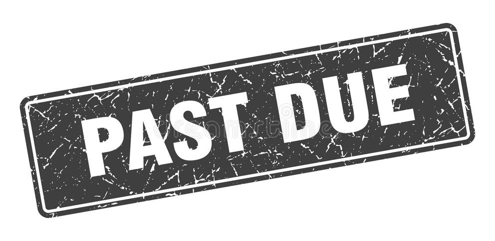 Past Due Sign. Past Due Grunge Stamp Stock Vector - Illustration of ...
