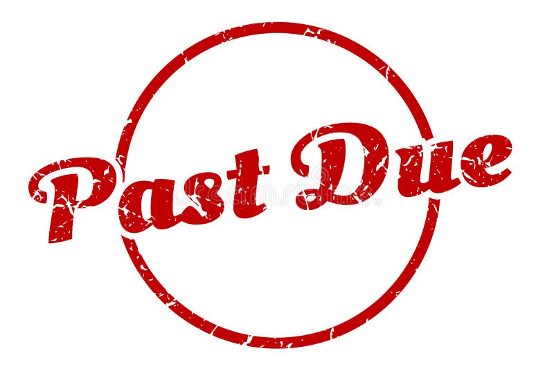 Past Due Sign. Past Due Round Vintage Stamp Stock Vector - Illustration ...