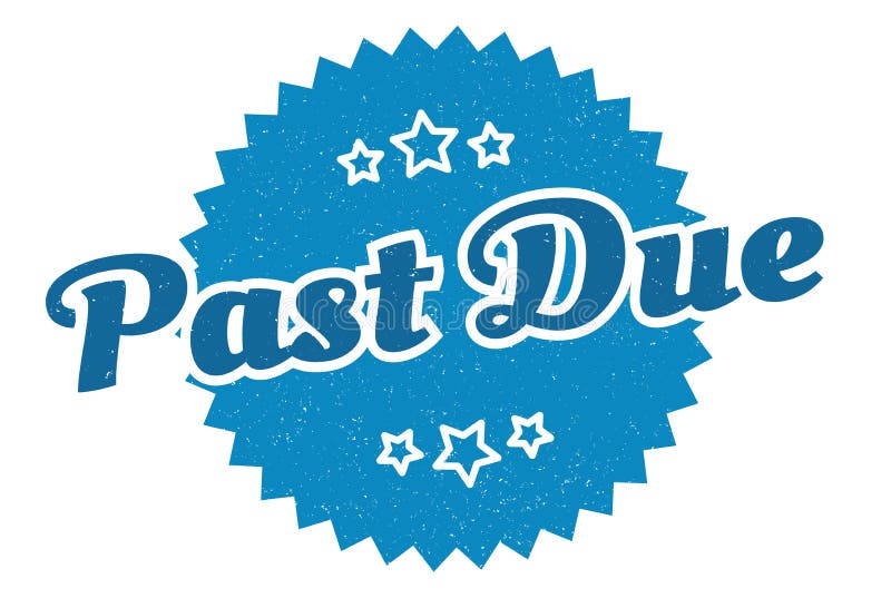 Past Due Sign. Past Due Vintage Retro Label Stock Vector - Illustration ...