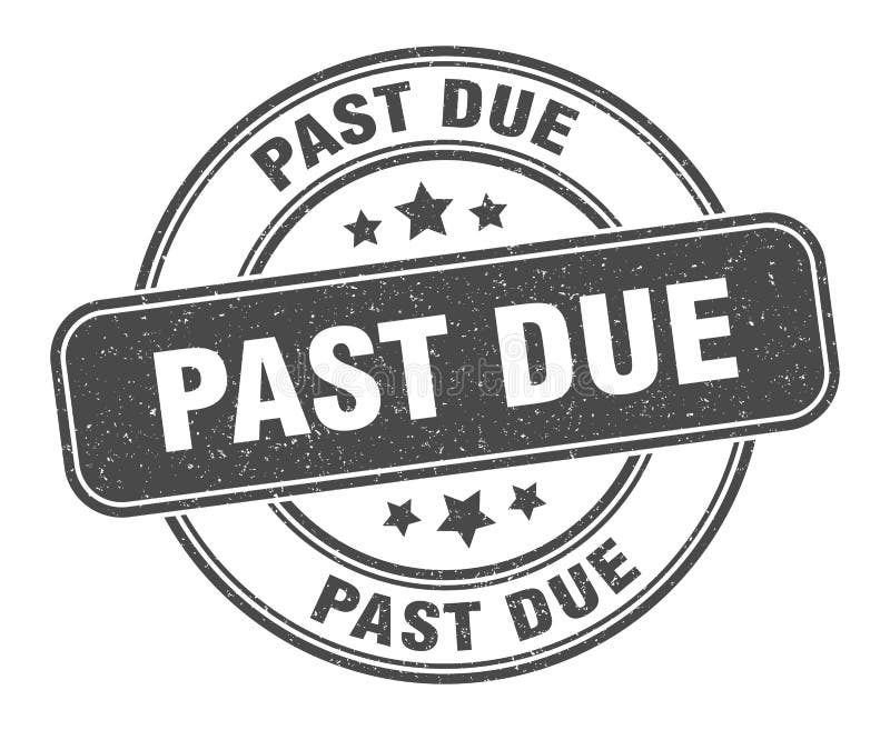 Past Due Stamp. Past Due Round Grunge Sign Stock Vector - Illustration ...