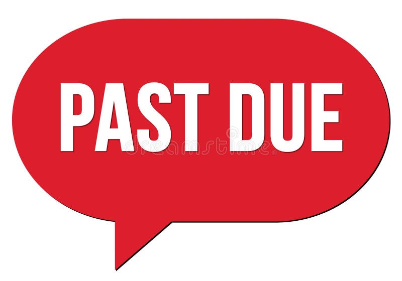 PAST DUE Text Written in a Red Speech Bubble Stock Illustration ...