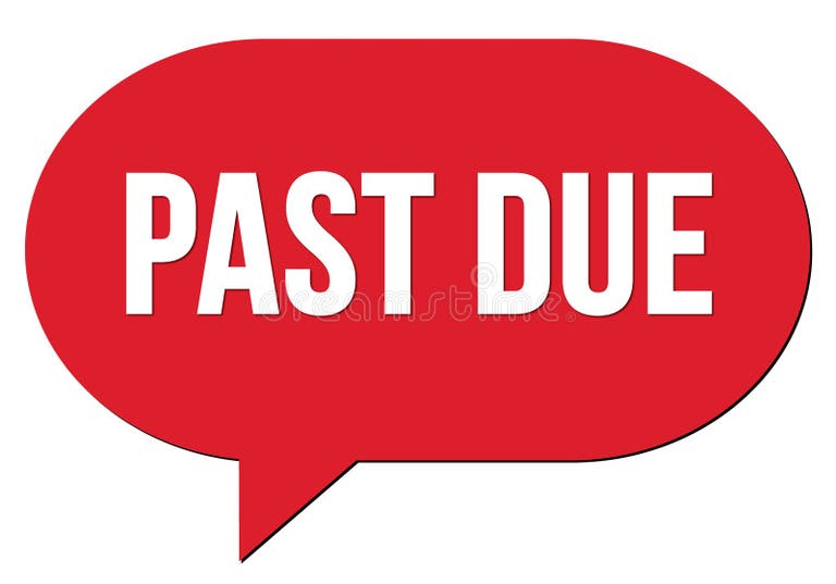 PAST DUE Text Written in a Red Speech Bubble Stock Illustration ...