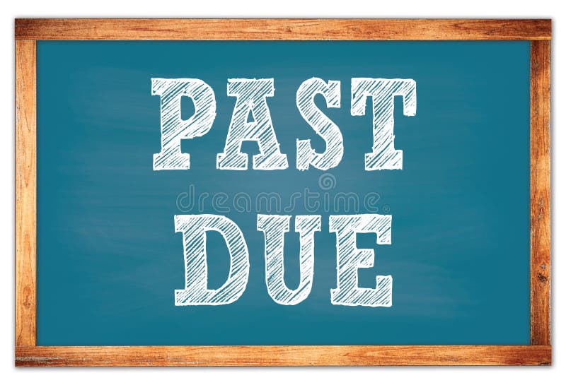 PAST DUE Words on Blue Wooden Frame School Blackboard Stock ...