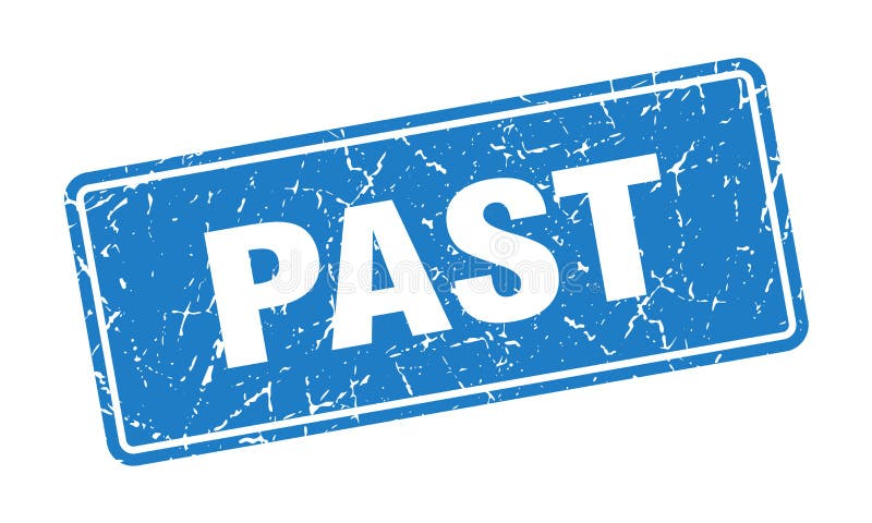 Past Sign. Past Grunge Stamp Stock Vector - Illustration of grunge ...
