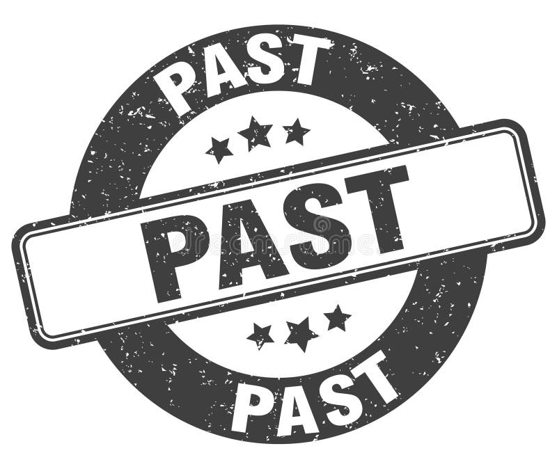 Past Stamp. Past Label. Round Grunge Sign Stock Vector - Illustration ...