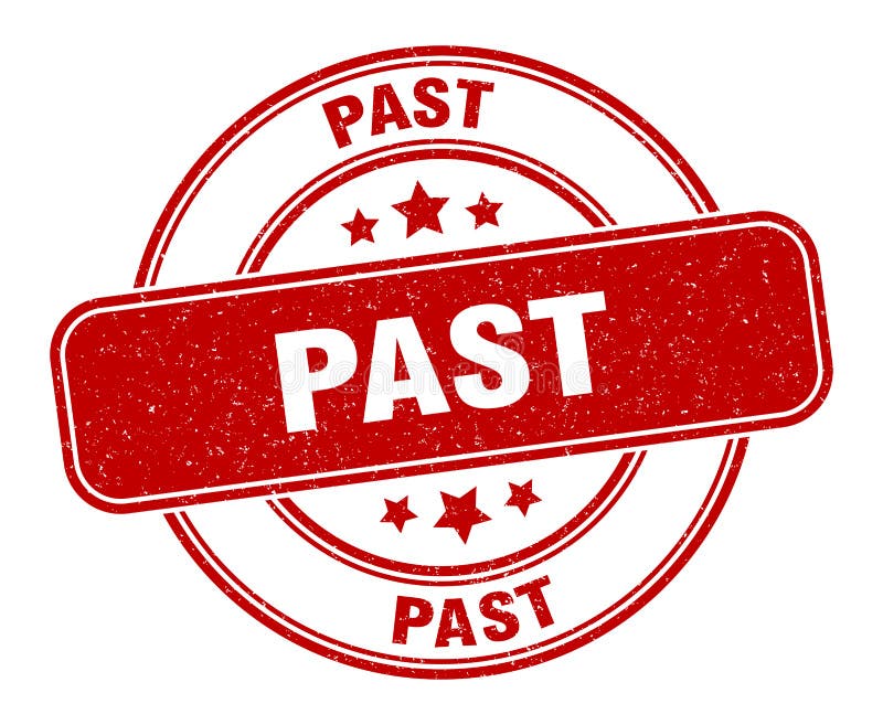 Past Stamp. Past Round Grunge Sign Stock Vector - Illustration of ...