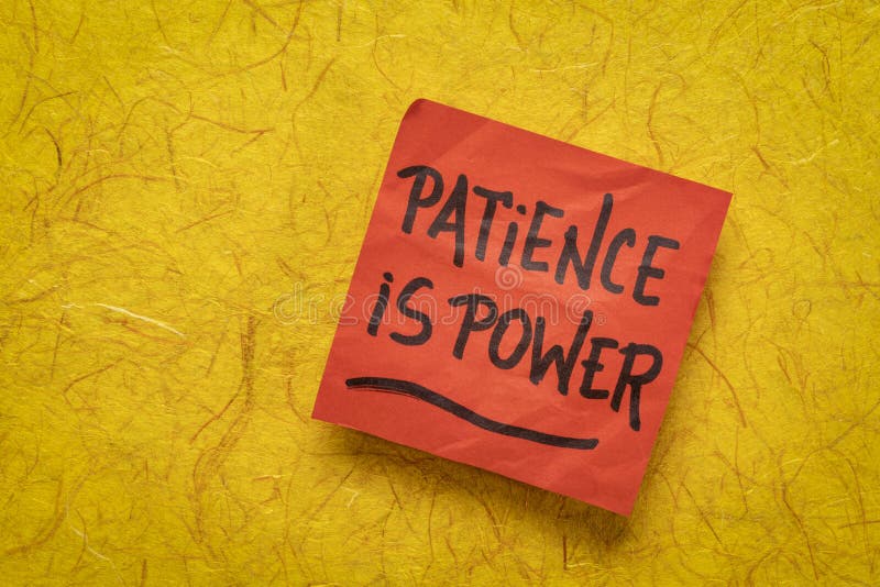 Patience is Power - Inspirational Reminder Note Stock Image - Image of ...