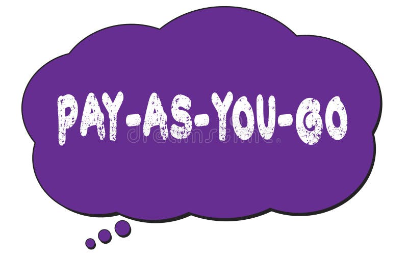 PAY-AS-YOU-GO Text Written on a Violet Thought Cloud Bubble Stock ...