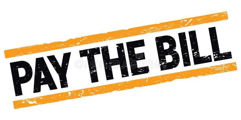 PAY the BILL Text on Black-orange Rectangle Stamp Sign Stock ...