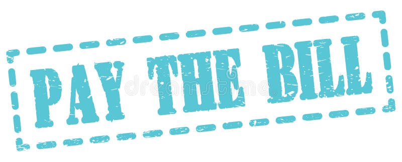 PAY the BILL Text Written on Blue Stamp Sign Stock Illustration ...
