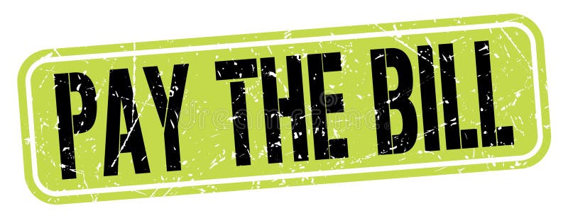 PAY the BILL Text Written on Green-black Stamp Sign Stock Illustration ...
