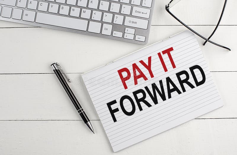 PAY it FORWARD Text on Notebook with Keyboard , Pen Glasses on White ...