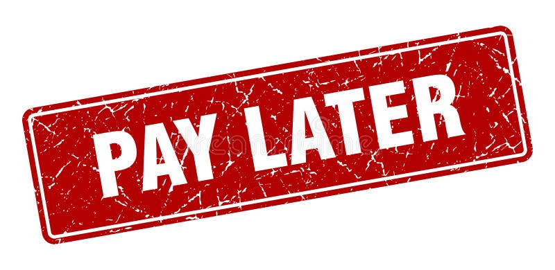 Pay Later Sign. Pay Later Grunge Stamp Stock Vector - Illustration of ...