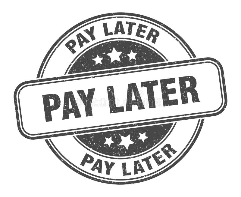 Pay Later Stamp. Pay Later Round Grunge Sign Stock Vector ...