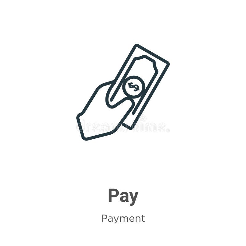 Pay Outline Vector Icon. Thin Line Black Pay Icon, Flat Vector Simple ...