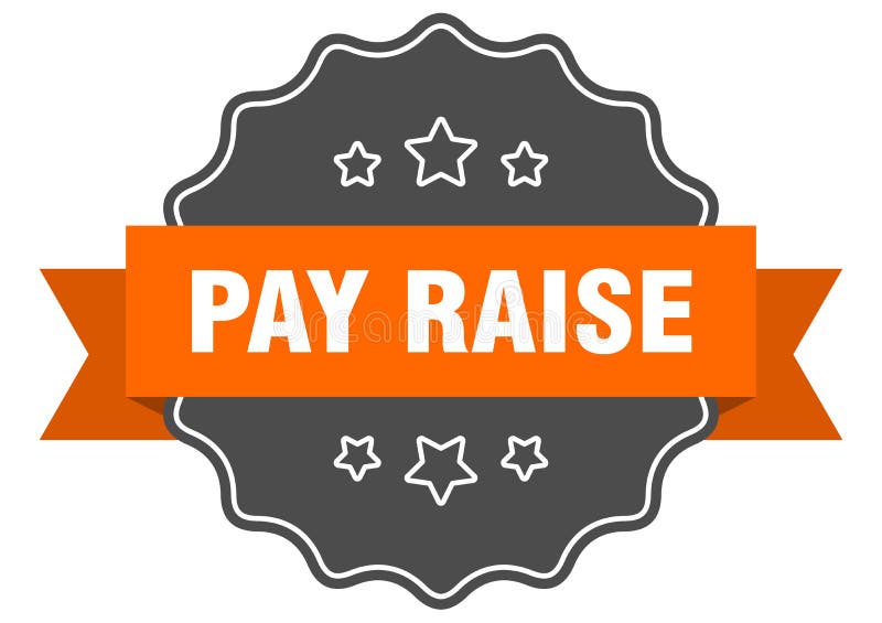 Pay Raise Label. Pay Raise Isolated Seal. Sticker. Sign Stock Vector ...