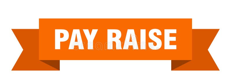 Pay Raise Ribbon. Pay Raise Isolated Band Sign Stock Vector ...