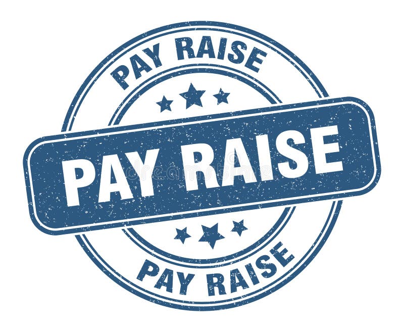 Pay Raise Stamp. Pay Raise Label. Round Grunge Sign Stock Vector ...